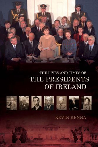 The Lives and Times of the Presidents of Ireland by Kevin Kenna | Goodreads