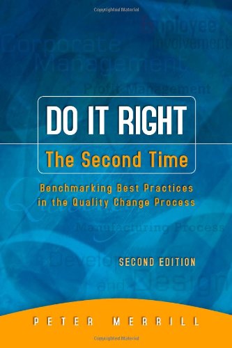 Do It Right the Second Time, Second Edition: Benchmarking Best ...