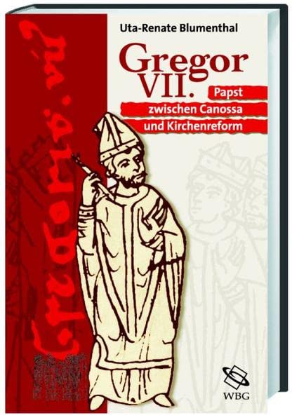 Gregor VII: Papst zwischen Canossa und Kirchenreform by Uta-Renate ...