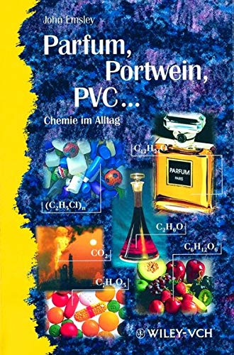 Parfum, Portwein, PVC ...: Chemie im Alltag (Erlebnis Wissenschaft) by ...