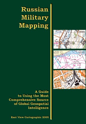 Russian Military Mapping: A Guide to Using the Most Comprehensive ...