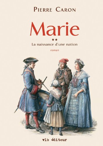 Marie (La naissance d'une nation, #2) by Pierre Caron | Goodreads