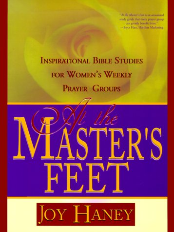 At the Master's Feet: Volume 1 by Joy Haney | Goodreads