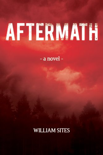 Aftermath: A Novel by William Sites | Goodreads