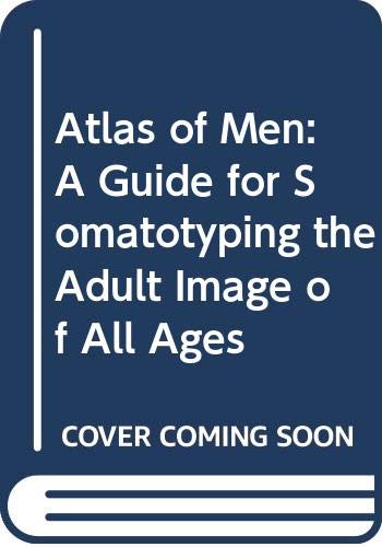 Atlas of Men: A Guide for Somatotyping the Adult Image of All Ages by ...