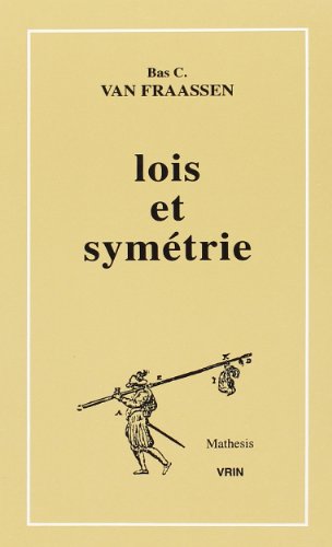 Lois Et Symetrie (Mathesis) (French Edition) by Bas C. Van Fraassen ...