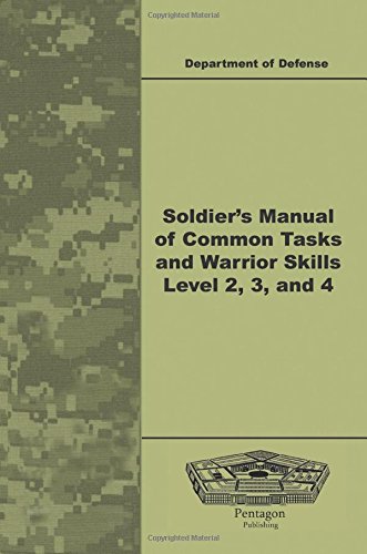 Soldier's Manual of Common Tasks and Warrior Skills Level 2, 3, and 4 ...