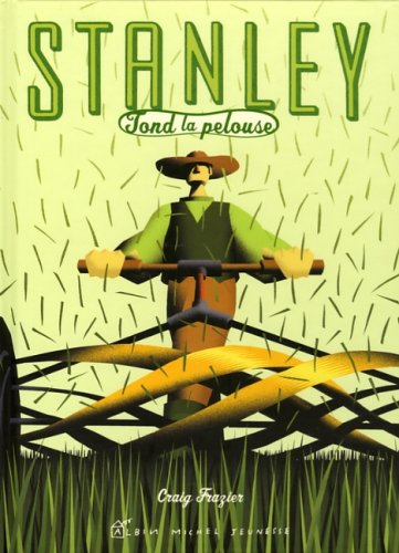 Stanley Tond La Pelouse (French Edition) by Craig Frazier | Goodreads