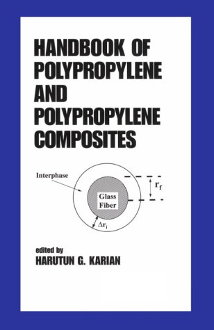 Handbook Of Polypropylene And Polypropylene Composites by Harutun G ...