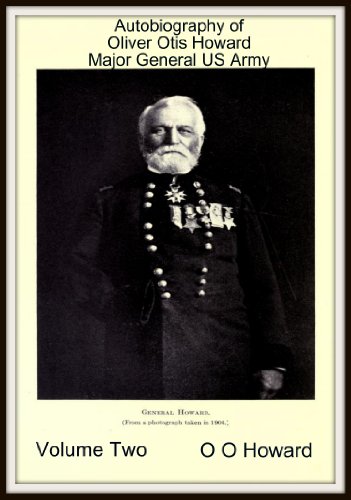 Autobiography of Oliver Otis Howard Major General US Army V2 by Oliver ...