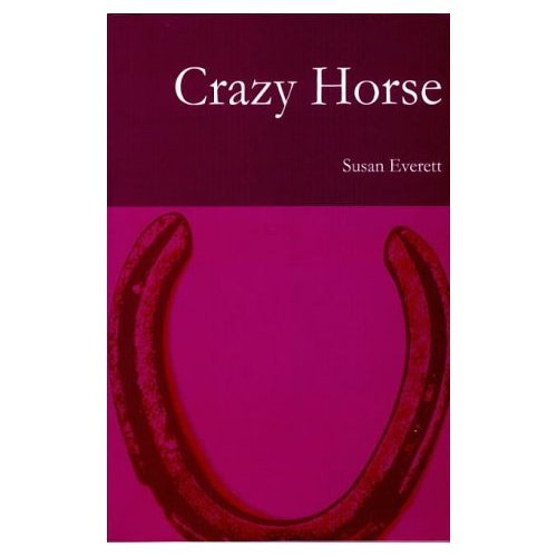 Crazy Horse by Susan Everett | Goodreads