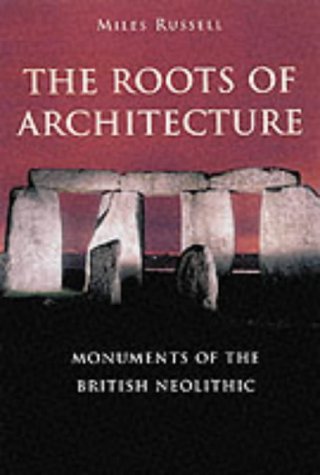 Monoments of the British Neolithic: The Roots of Architecture by Miles ...