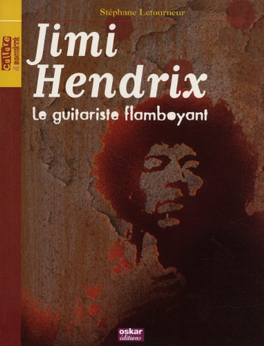JIMI HENDRIX-LE GUITARISTE FLAMBOYANT: LE GUITARISTE FLAMBOYANT by ...