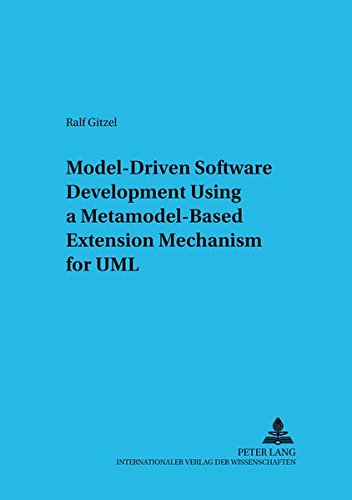 Model-Driven Software Development Using a Metamodel-Based Extension Mechanism for UML by Ralf ...