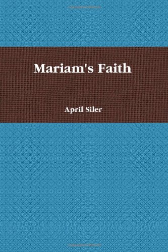 Mariam's Faith by April Siler | Goodreads
