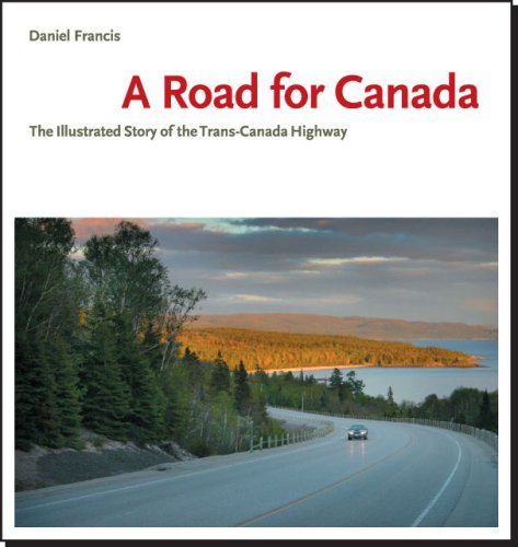 A Road for Canada: The Illustrated Story of the Trans-canada Highway by ...