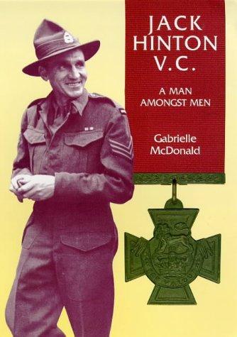 Jack Hinton VC: a Man Amongst Men by Gabrielle McDonald | Goodreads