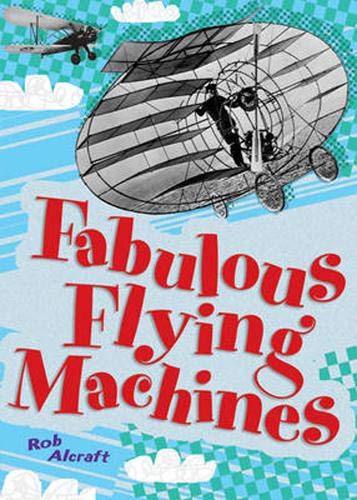 Fabulous Flying Machines (Pocket Facts: Grey: Level 5) by Rob Alcraft ...
