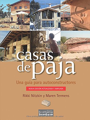 Casas de paja: Una guía para autoconstructores: Una guia para ...