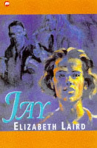 Jay. by Elizabeth Laird | Goodreads
