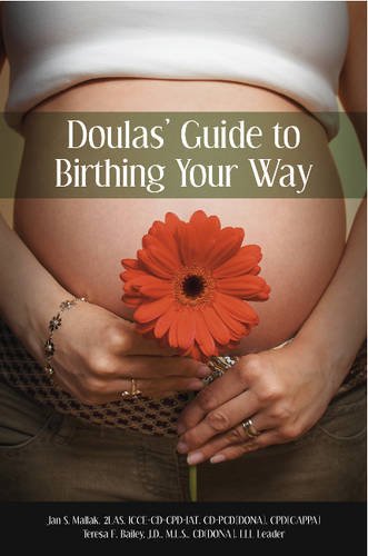 Doulas' Guide to Birthing Your Way by Jan Mallak | Goodreads