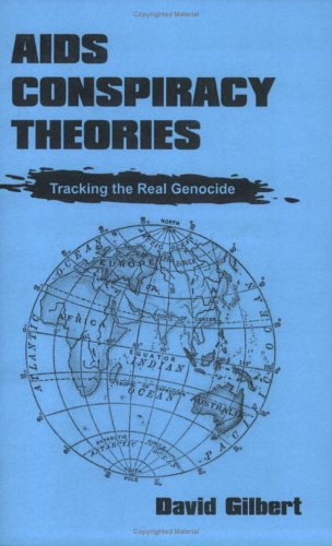 AIDS Conspiracy Theories: Tracking The Real Genocide by David Gilbert ...