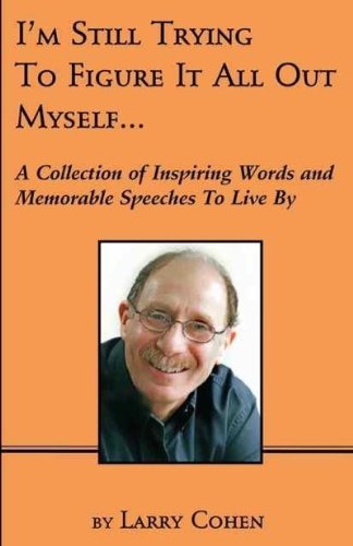 I'm Still Trying To Figure It All Out Myself... by Larry Cohen | Goodreads