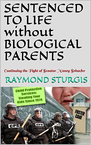 SENTENCED TO LIFE without BIOLOGICAL PARENTS: Continuing the Fight of ...