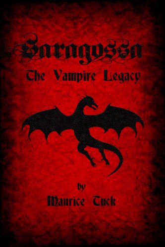 Saragossa - The Vampire Legacy by Maurice Tuck | Goodreads