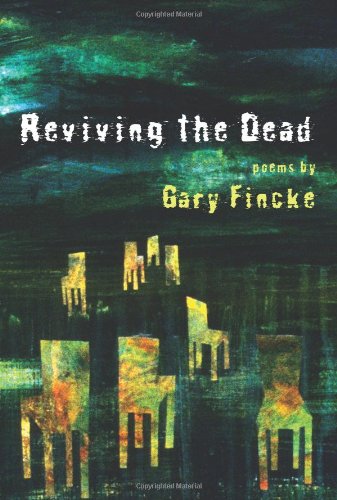 Reviving the Dead by Gary Fincke | Goodreads