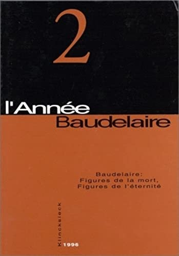 Baudelaire: Figures de la Mort, Figures de l'Eternite (L'Annee ...