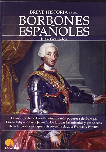 Breve historia de los Borbones españoles (Breve Historia / Brief ...