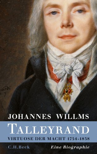 Talleyrand: Virtuose der Macht 1754 - 1838 by Johannes Willms | Goodreads