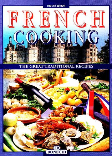 French Cooking: The Great Traditional Recipes by Bonechi Books | Goodreads