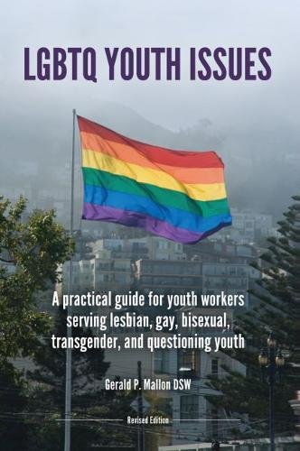 LGBTQ Youth Issues: Practical Guide for Youth Workers Serving Lesbian ...