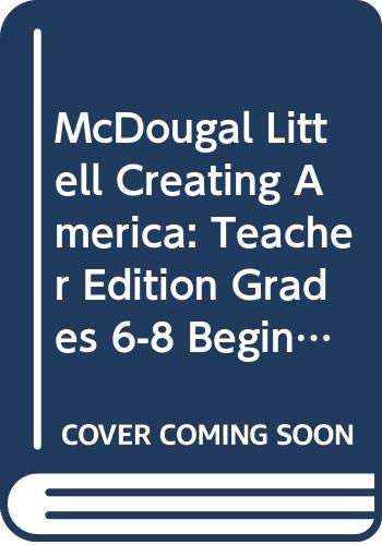 McDougal Littell Creating America: Teacher Edition Grades 6-8 ...