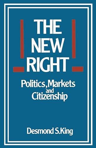 The New Right: Politics, Markets & Citizenship by Desmond S. King ...