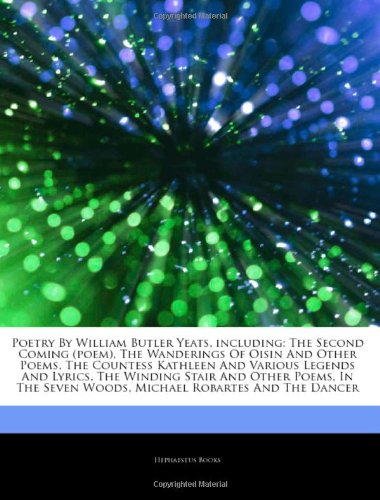 Articles on Poetry by William Butler Yeats, Including: The Second ...