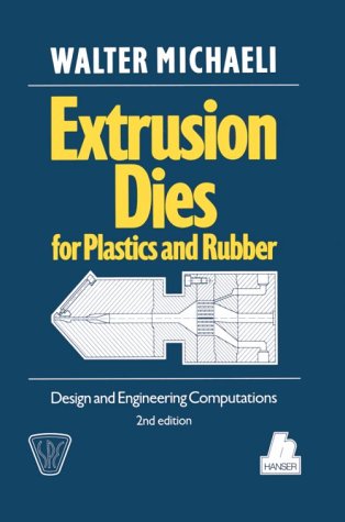 Extrusion Dies for Plastics and Rubber: Design Engineering Computations ...