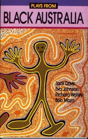 Plays from Black Australia by Maza Bob Davis Jack, Johnson Eva, Walley ...