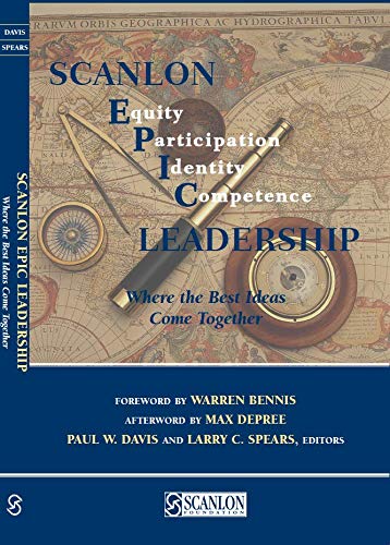 Scanlon EPIC Leadership: Where the Best Ideas Come Together by Paul W ...