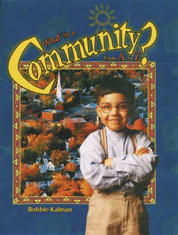 What is a Community from A to Z? (AlphaBasiCs) by Bobbie Kalman | Goodreads