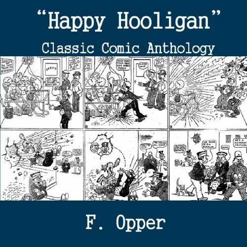 Happy Hooligan Classic Comic Anthology by Frederick Burr Opper | Goodreads
