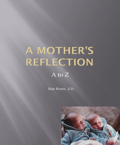A Mother's Reflection - A to Z by Kay Kuns | Goodreads