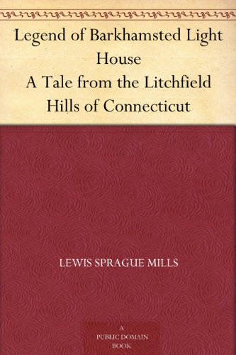 Legend of Barkhamsted Light House A Tale from the Litchfield Hills of ...
