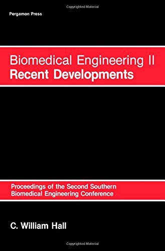 Biomedical Engineering II: Recent Developments: Second Southern ...