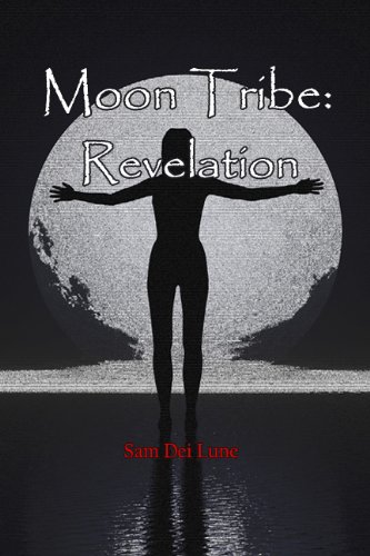 Moon Tribe: Revelation by Sam Dei Lune | Goodreads