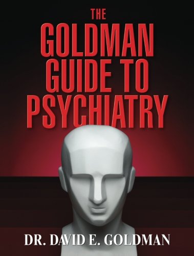 The Goldman Guide To Psychiatry by David E. Goldman | Goodreads