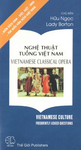 NGHE THUAT TUONG VIET NAM / VIETNAMESE CLASSICAL OPERA (HANDBOOKS OF ...