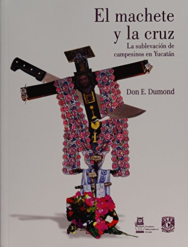 El machete y la cruz/ The Machete and the Cross: La Sublevacion De ...